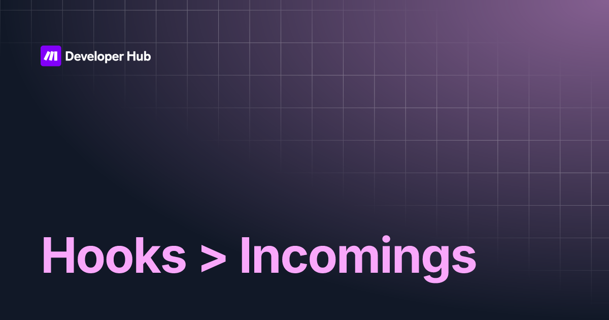 Hooks > Incomings | Make Developer Hub