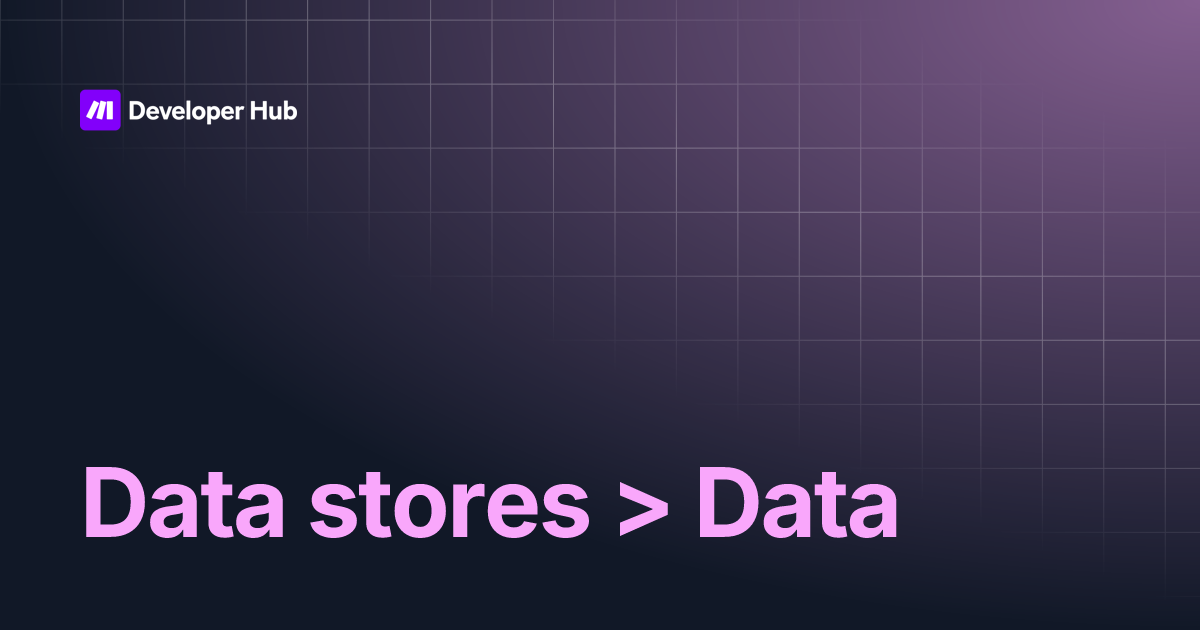Data stores > Data | Make Developer Hub
