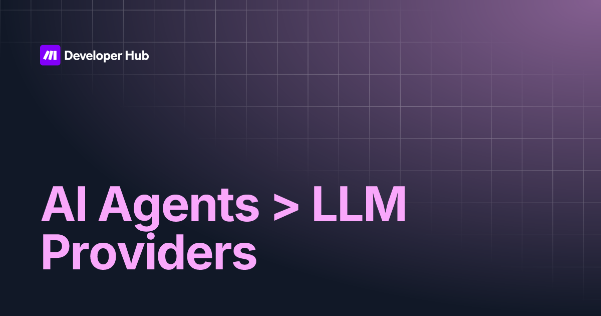 AI Agents > LLM Providers | Make Developer Hub