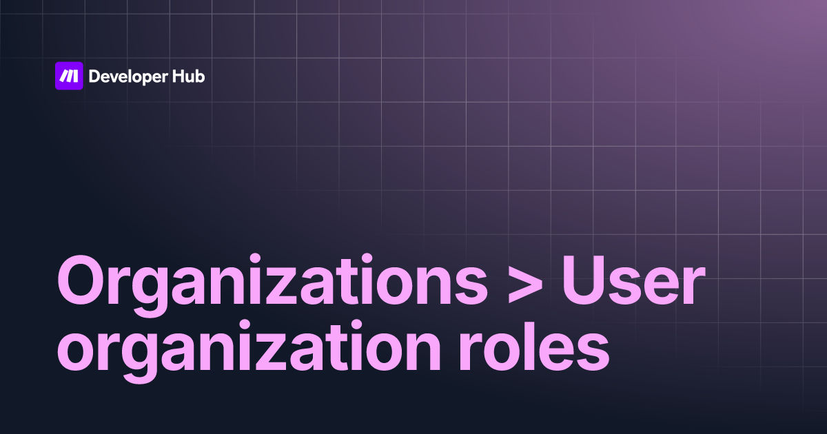 Organizations > User organization roles | Make API | Make Developer Hub