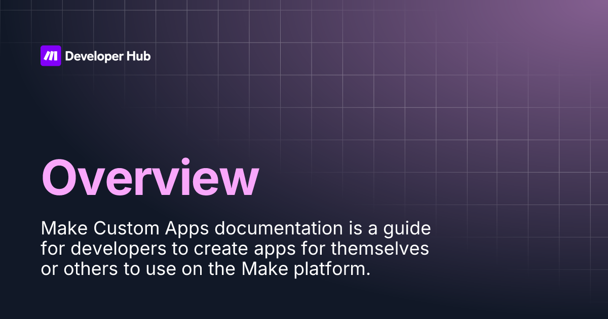 Overview | Custom Apps Documentation | Make Developer Hub