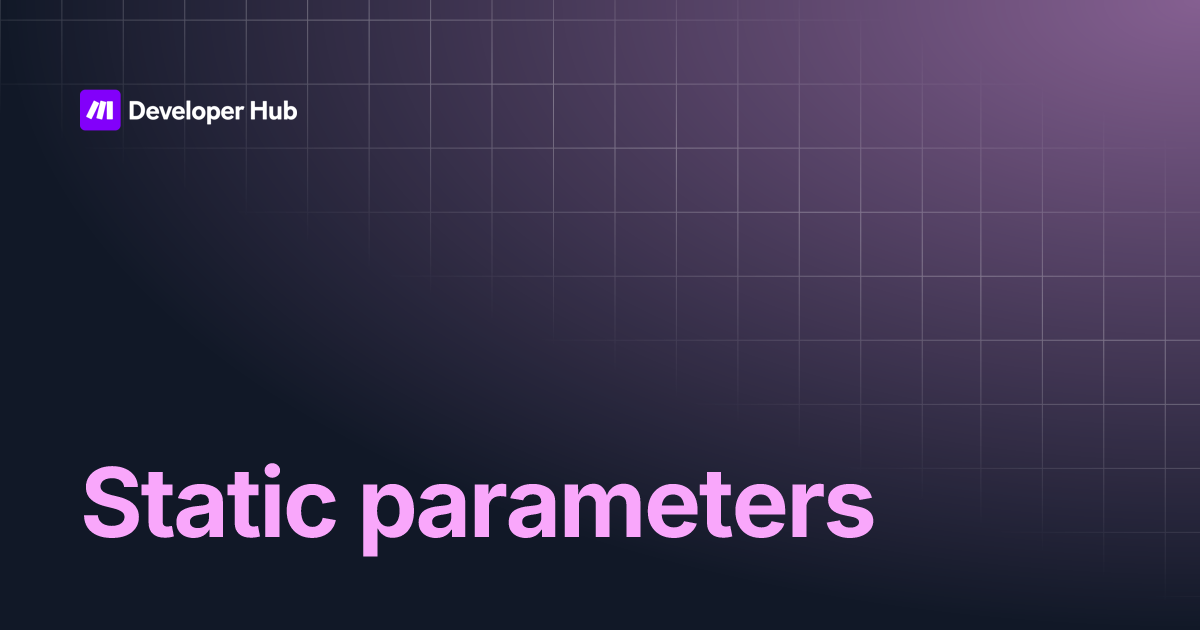 Static Parameters Make Developer Hub 9661