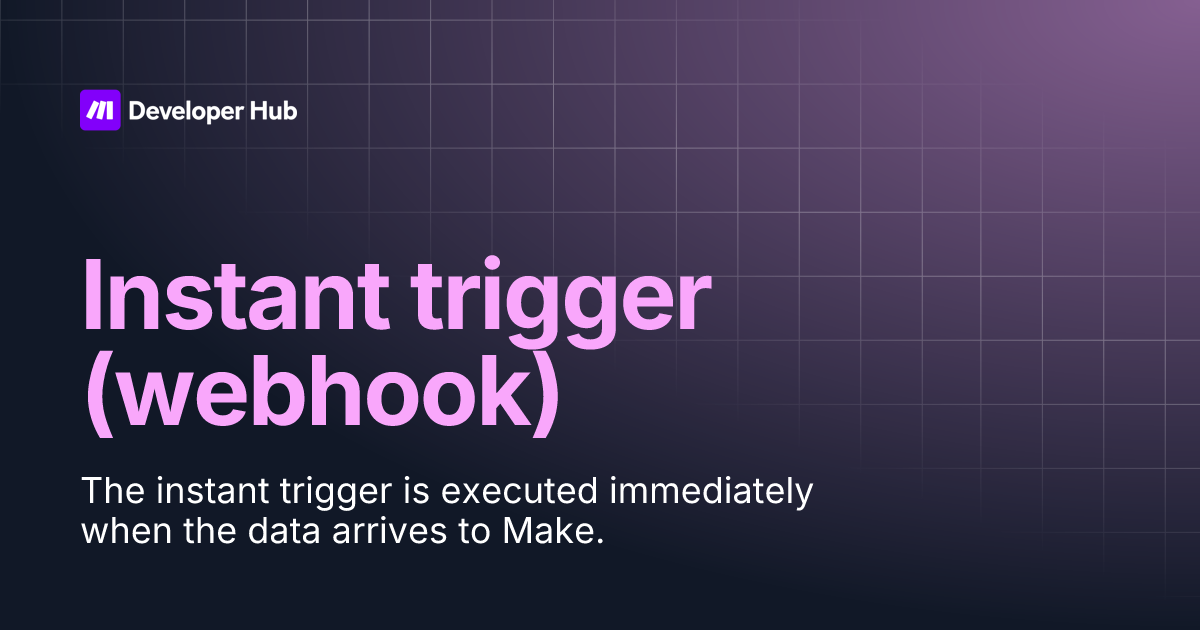 Instant Trigger Webhook Make Developer Hub 5706
