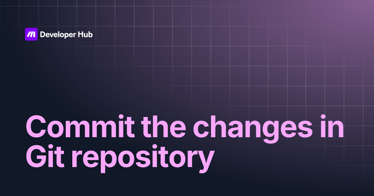 Commit the changes in Git repository | Custom Apps Documentation | Make Developer Hub