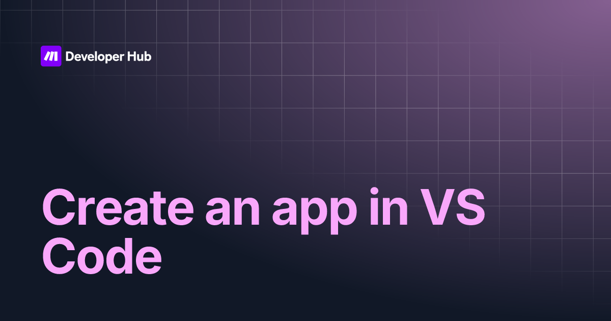 Create an app in VS Code | Make Developer Hub