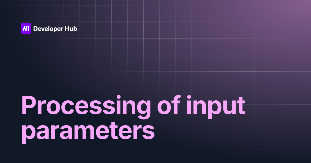 Processing of input parameters | Make Developer Hub