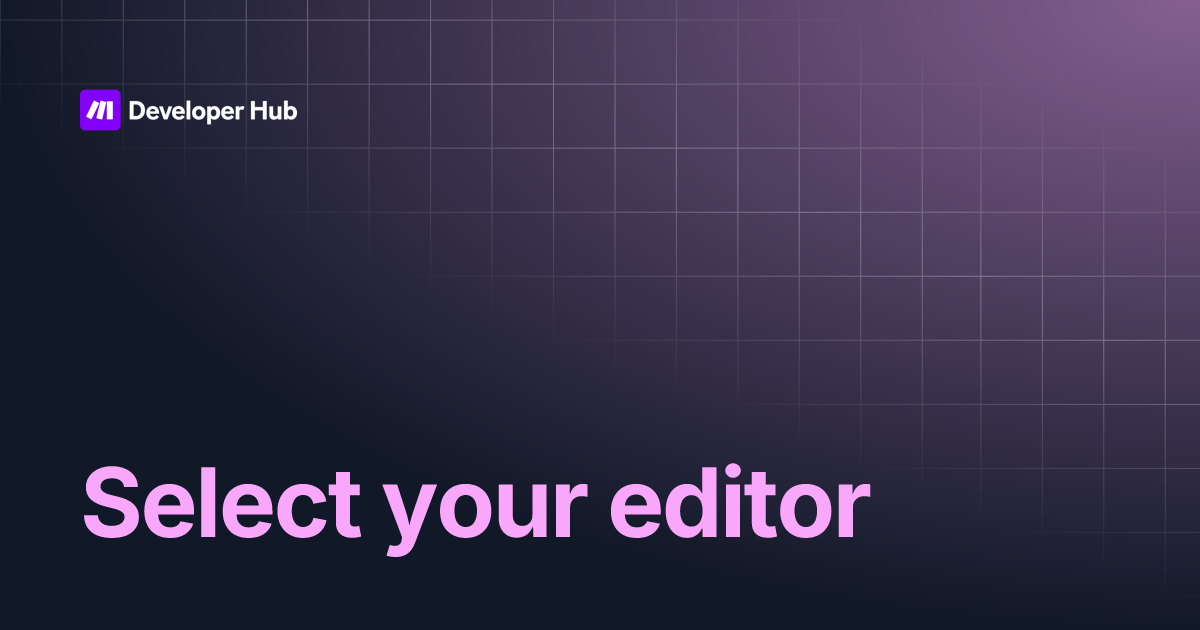 Select your editor | Make Developer Hub