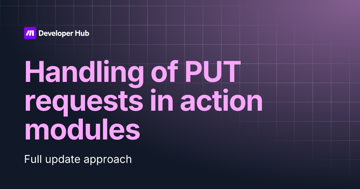 Handling of PUT requests in action modules | Make Developer Hub