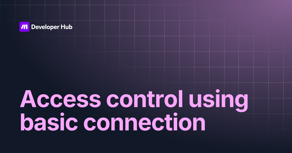 Access control using basic connection | Make Developer Hub