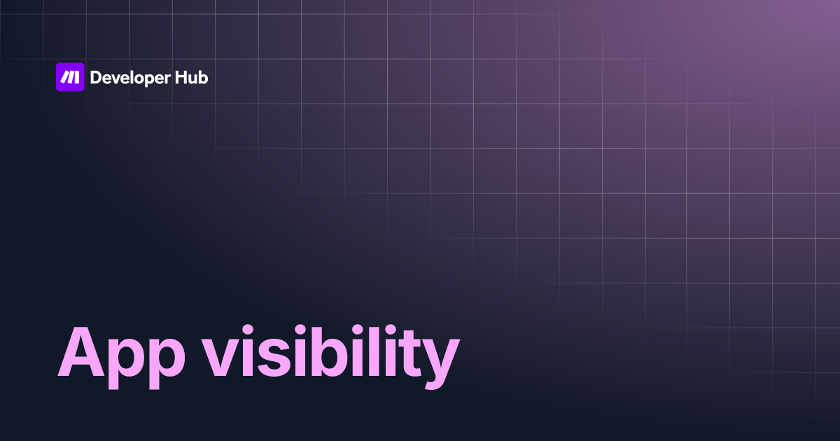 App visibility | Make Developer Hub