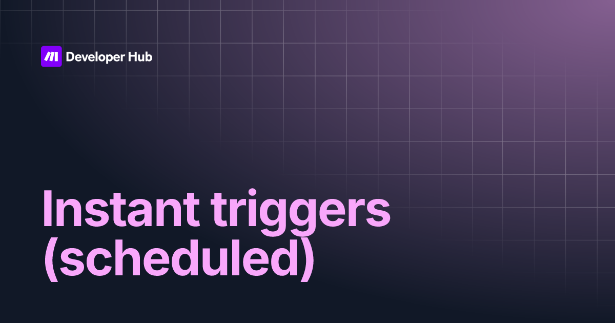 Instant triggers (scheduled) | Custom Apps Documentation | Make Developer Hub