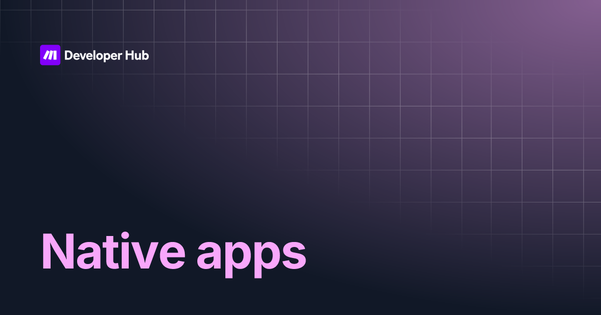 Native apps | Make Developer Hub