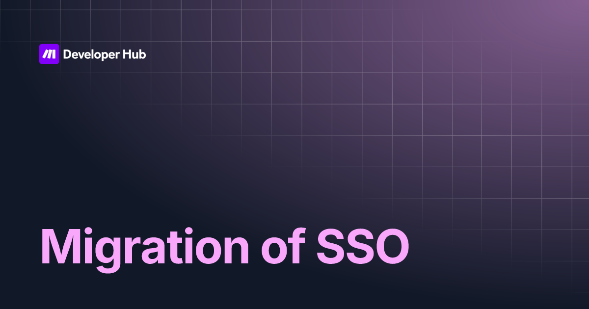 Migration of SSO | Make Developer Hub