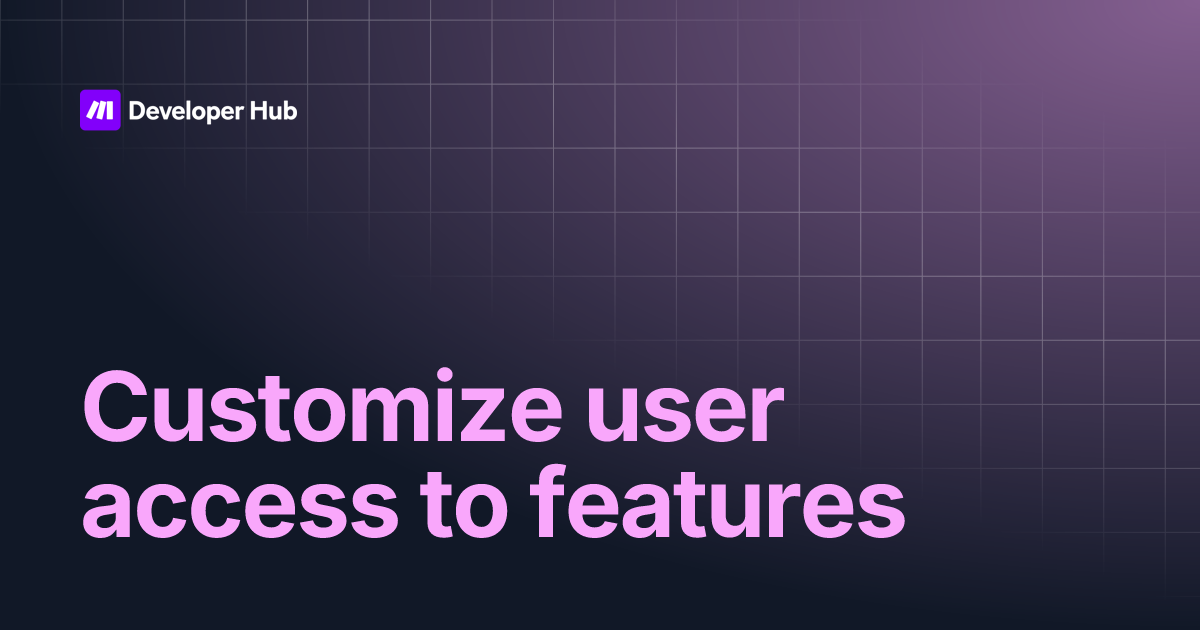 Customize user access to features | Make Developer Hub