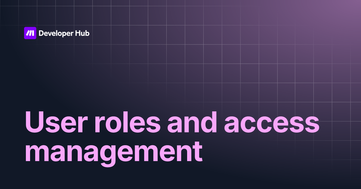 User roles and access management | Make Developer Hub