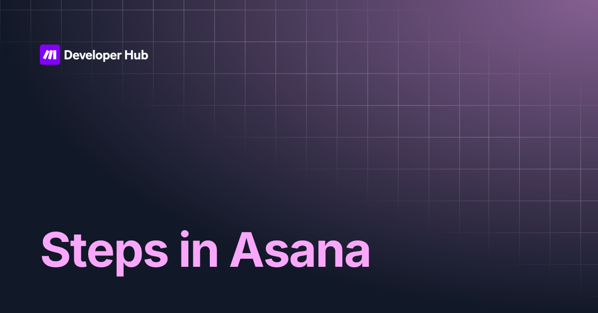 Steps in Asana | Make Developer Hub