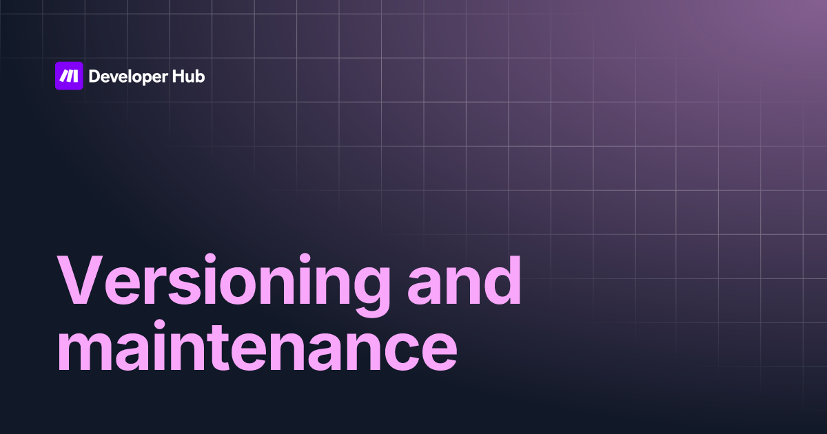 Versioning and maintenance | Make Developer Hub