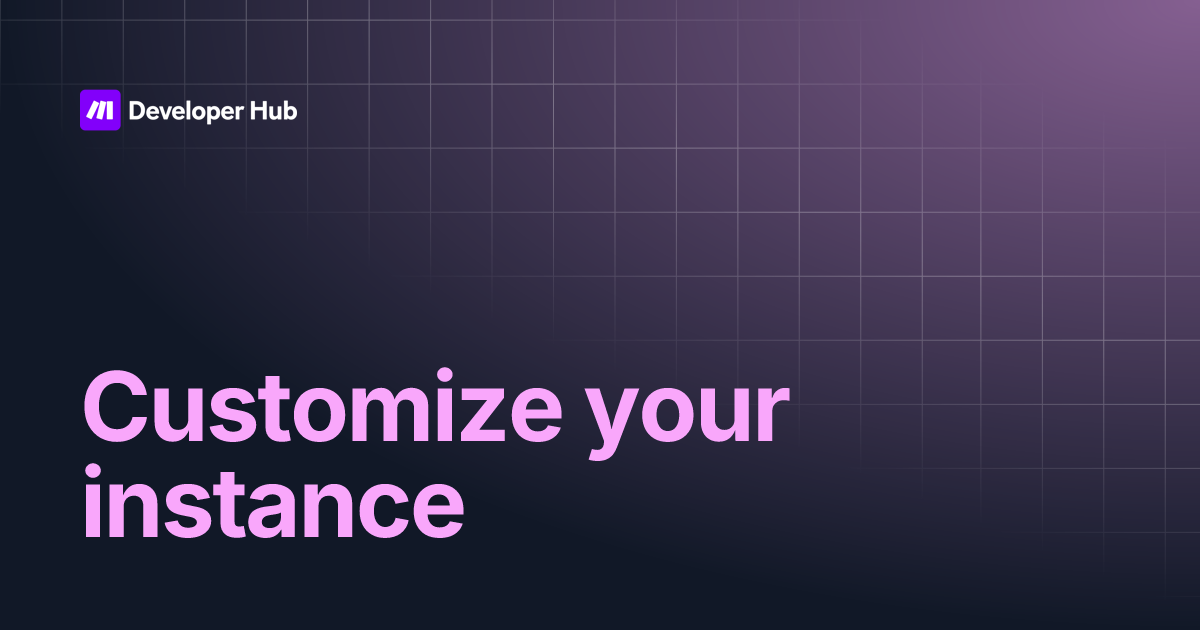 Customize your instance | Make Developer Hub