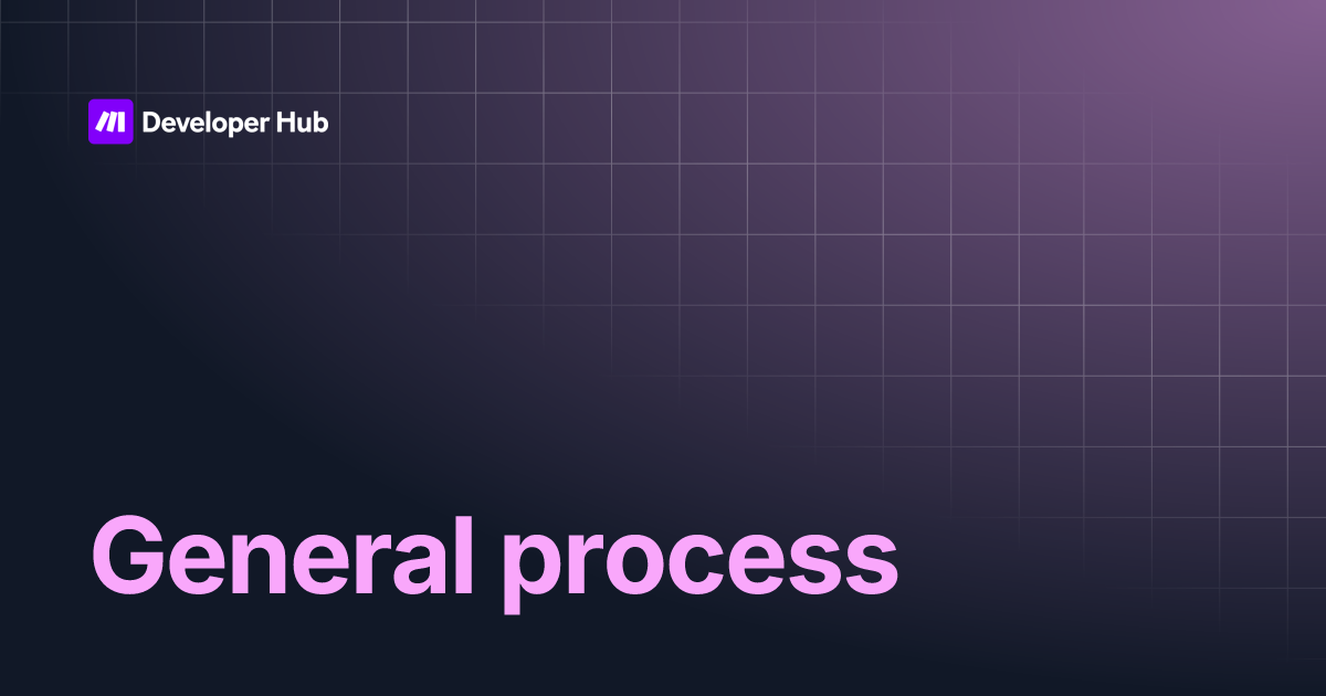 General process | Make Developer Hub