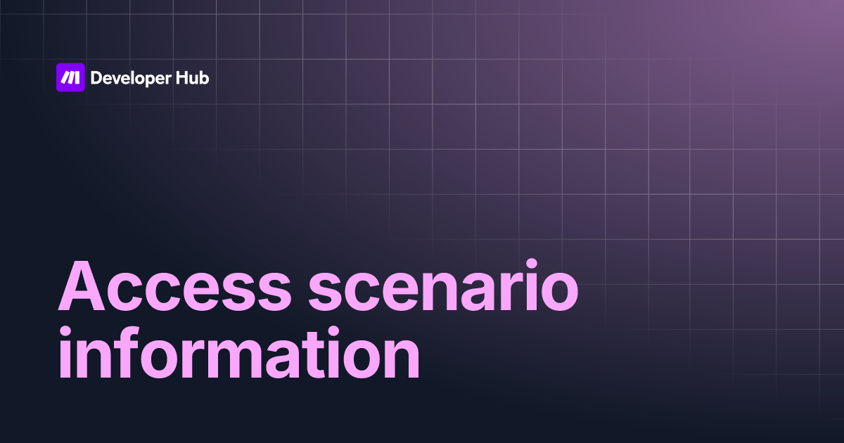 Access scenario information | Make Developer Hub