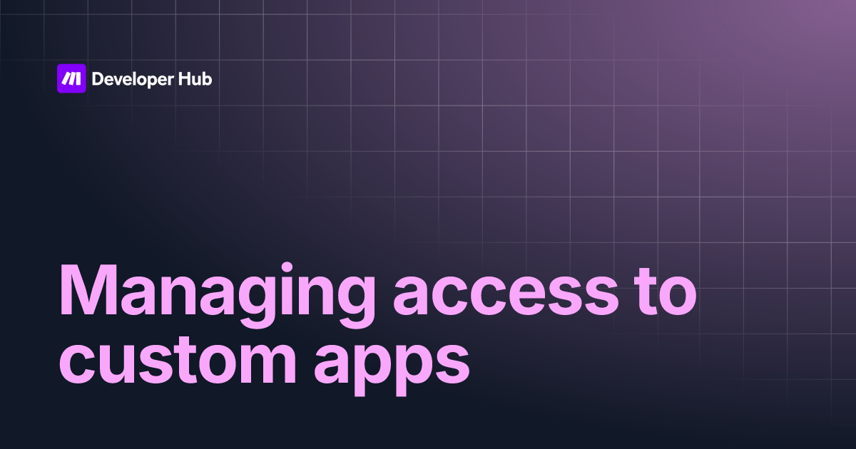 Managing access to custom apps | Make Developer Hub