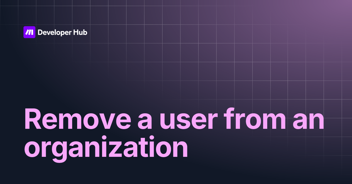 Remove a user from an organization | Make Developer Hub