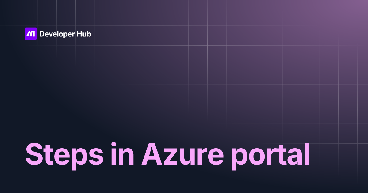 Steps in Azure portal | White Label | Make Developer Hub