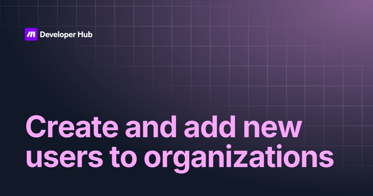 Create and add new users to organizations | White Label | Make ...