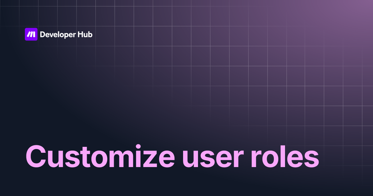 Customize user roles | Make Developer Hub