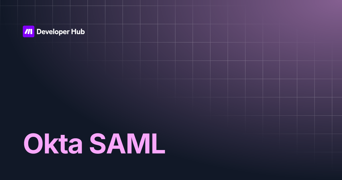 Okta SAML | Make Developer Hub