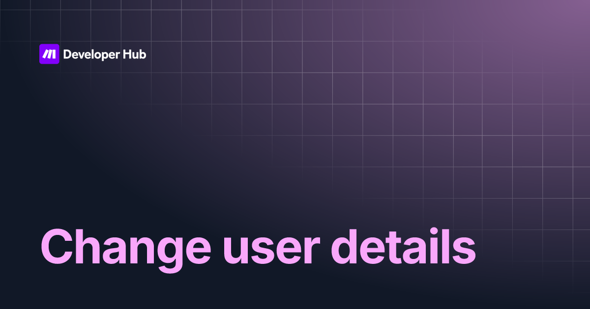 Change user details | Make Developer Hub