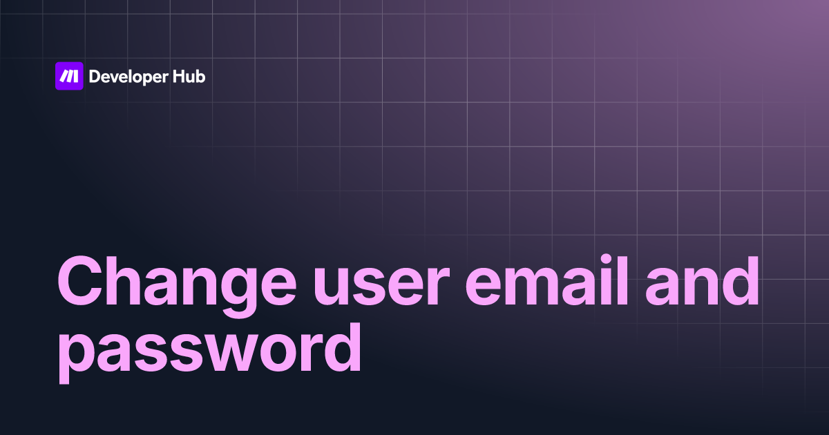 Change user email and password | Make Developer Hub