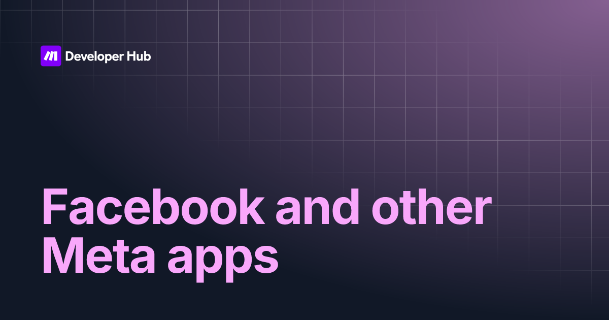 Facebook and other Meta apps | Make Developer Hub
