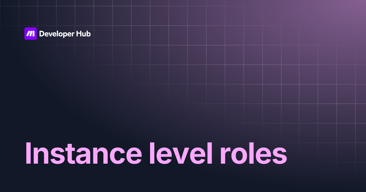 Instance level roles | Make Developer Hub