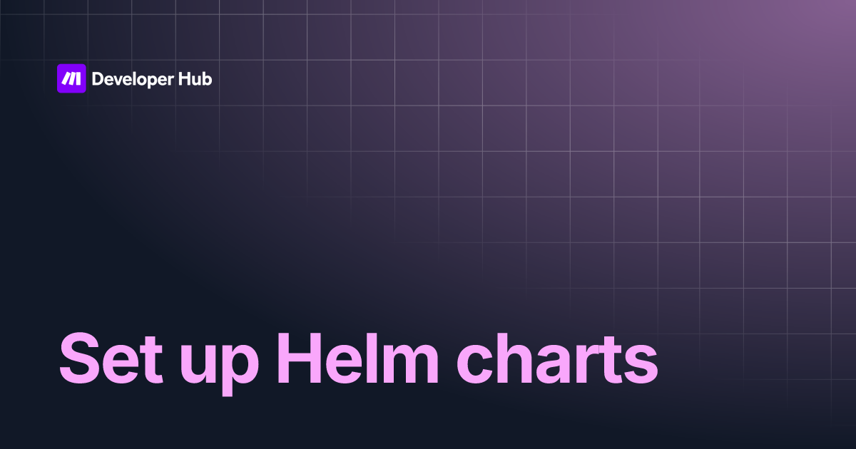 Set up Helm charts | Make Developer Hub