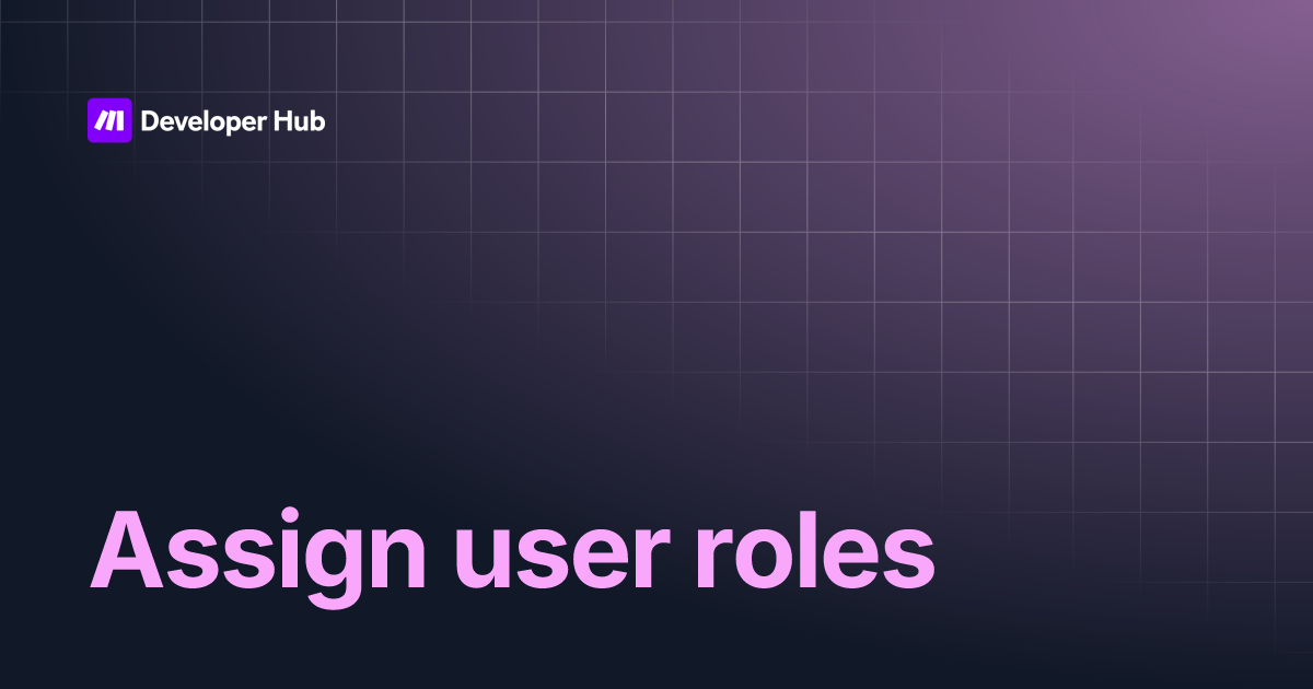 Assign user roles | Make Developer Hub